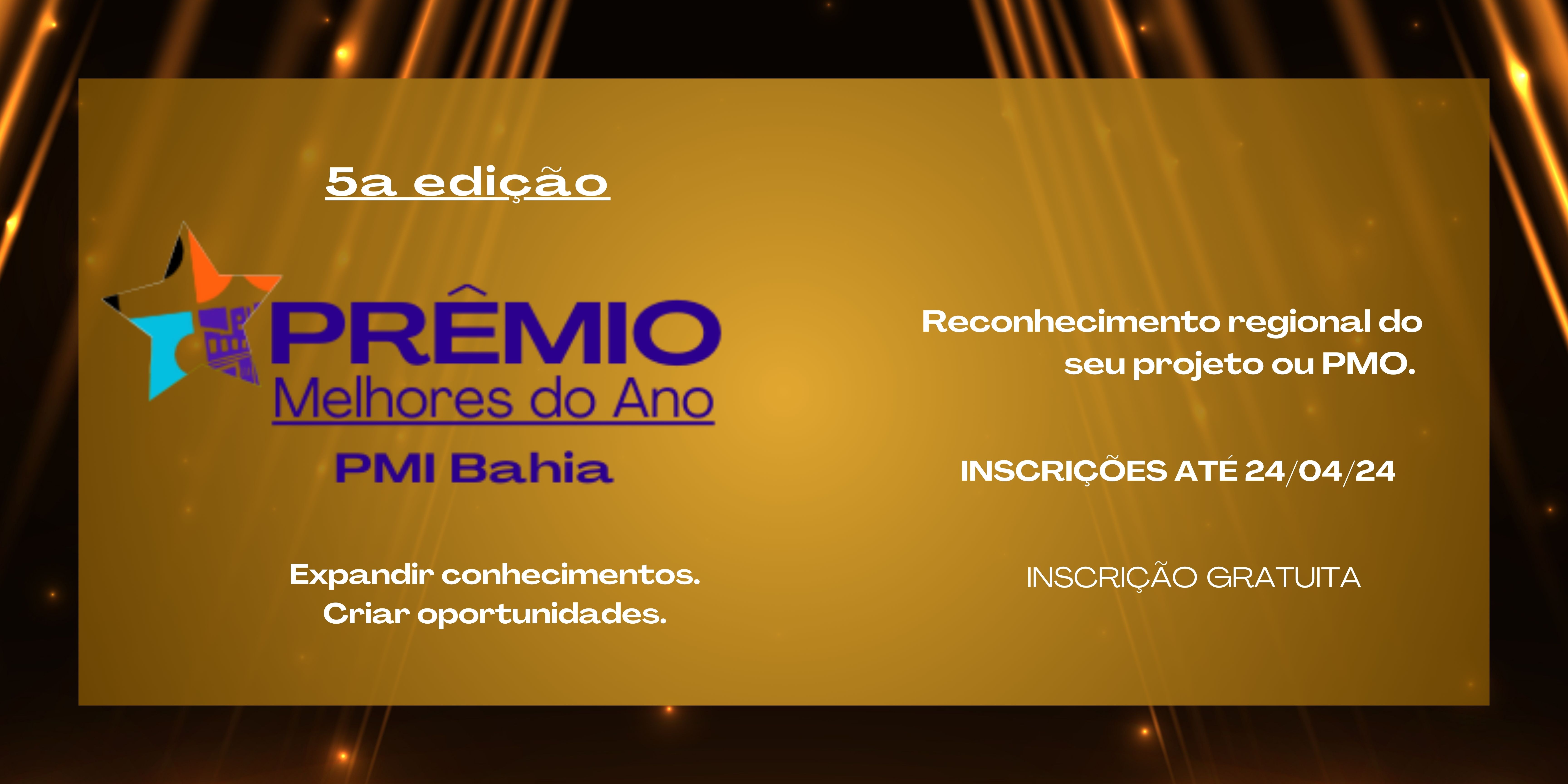Prêmio PMI Bahia Melhores do Ano 2024 Projeto e PMO - PMI-BA